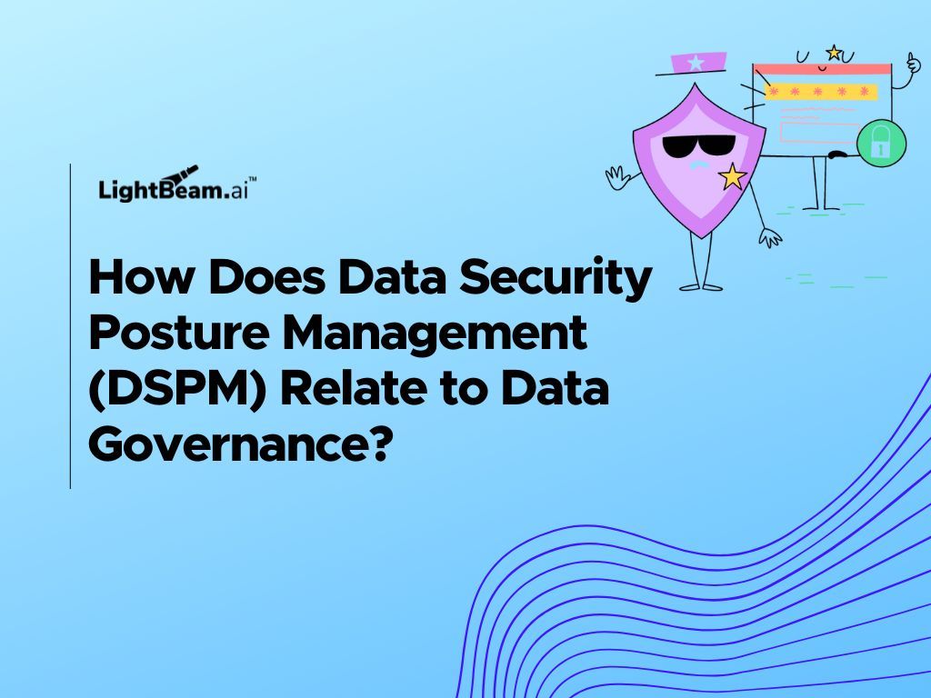 How Does Data Security Posture Management (DSPM) Relate to Data Governance?